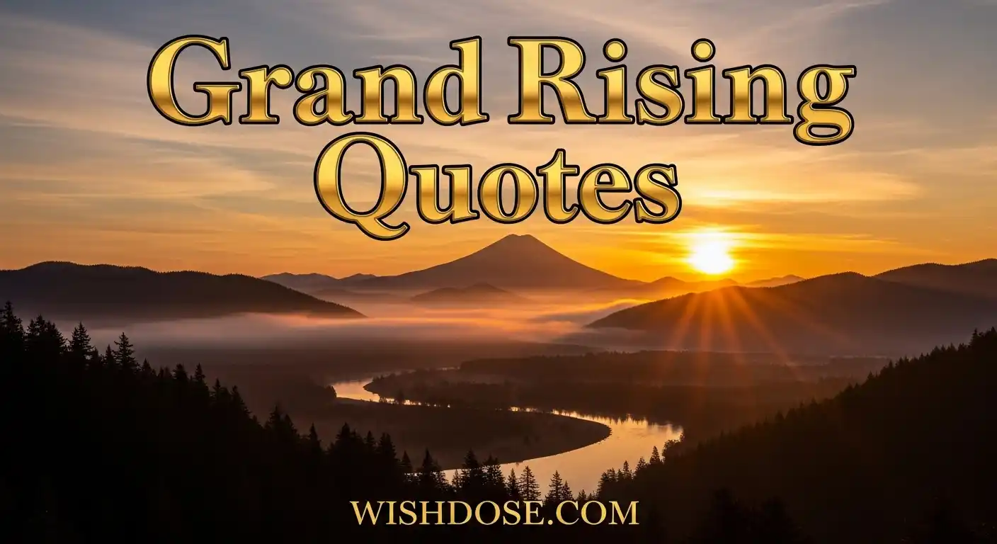 860 +Powerful Grand Rising Quotes for Every New Day - wishdose.com